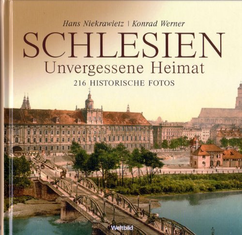Schlesien - Unvergessene Heimat : Hans Niekrawietz Konrad Werner: Amazon.de: Bücher