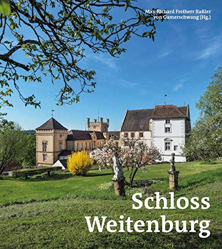 Schloss Weitenburg : Raßler von Gamerschwang, Max-Richard Freiherr ...