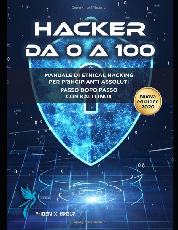 Amazon.it: Hacker da 0 a 100: Manuale di Hacking per principianti ...
