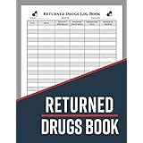 Returned Drugs Log Book: Medication Returns Book to record Returned and ...