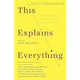 This Explains Everything: Deep, Beautiful, and Elegant Theories of How ...