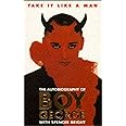 Take It Like a Man : The Autobiography of Boy George: Amazon.co.uk: Boy ...
