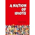 Buy A Nation of Idiots Book Online at Low Prices in India | A Nation of ...