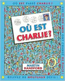Où est Charlie ? Cherche-et-trouve - À partir de 7 ans : HANDFORD ...