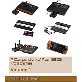 A Compendium of Atari 2600 VCS Games: Volume 2 (Atari 2600 Anthology ...
