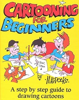 Cartooning for Beginners eBook: Peter Maddocks: Amazon.co.uk: Kindle Store