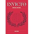 Invicto: Logra Más, Sufre Menos: Entrenamiento mental para lograr más y ...