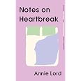 Notes on Heartbreak: the must-read book of the summer: Amazon.co.uk ...