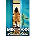 The Mistress: A completely addictive, gripping psychological thriller from NUMBER ONE BESTSELLER ...