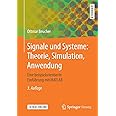 Signale und Systeme: Theorie, Simulation, Anwendung: Eine ...