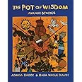 The Pot of Wisdom: Ananse stories : Badoe, Adwoa, Diakité, Baba Wagué ...