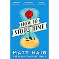 How to Stop Time: Amazon.co.uk: Haig, Matt: 9781782118640: Books