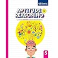Aptitude and Reasoning Class 5 (An Exclusive Workbook to Improve ...