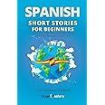 Spanish Short Stories for Beginners Volume 2: 20 Captivating Short ...