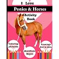 I Love Ponies and Horses Activity Book: This is a super fun activity ...