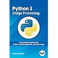 Buy Python 3 Image Processing Book Online at Low Prices in India ...
