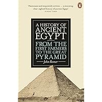 A History of Ancient Egypt: From the First Farmers to the Great Pyramid ...
