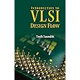Introduction to VLSI Design Flow : Saurabh, Sneh: Amazon.in: Books