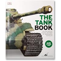 The Tank Book: The Definitive Visual History of Armoured Vehicles (DK ...