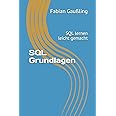 SQL Grundlagen: SQL lernen leicht gemacht : Gaußling, Fabian: Amazon.de: Bücher
