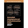 Data Analysis Using Regression and Multilevel/Hierarchical Models: Analytical Methods for Social ...