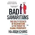 Bad Samaritans: The Guilty Secrets of Rich Nations and the Threat to ...