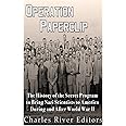 Operation Paperclip: The History of the Secret Program to Bring Nazi Sc ...
