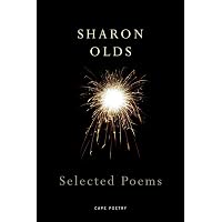 Selected Poems: Amazon.co.uk: Olds, Sharon: 9780224076883: Books