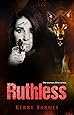 Ruthless: Amazon.co.uk: Kerry Barnes: 9781848974975: Books