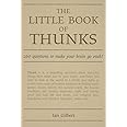 The Little Book of Thunks: 260 Questions to Make Your Brain Go Ouch ...