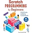 Buy Scratch Programming for Beginners: A Kid's Guide to Coding ...