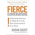 Fierce Conversations: Achieving success in work and in life, one ...