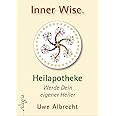 Inner Wise Heilapotheke: Werde Dein eigener Heiler : Albrecht, Uwe: Amazon.de: Bücher