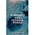 The Crystal World : Ballard, J. G., Macfarlane, Robert: Amazon.co.uk: Books