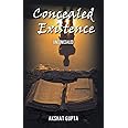 Concealed Existence: Unconcealed : Gupta, Akshat: Amazon.in: Books