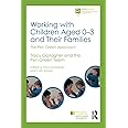 Working with Children Aged 0-3 and Their Families: The Pen Green ...