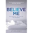 Believe Me : Delaney, J. P.: Amazon.co.uk: Books