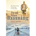 Dead Man Running: One Man's Story of Running to Stay Alive: Amazon.co ...