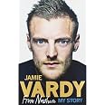 Jamie Vardy: From Nowhere, My Story by Vardy, Jamie