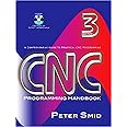 CNC PROGRAMMING HANDBOOK: Acomprehensive Guide to Practical Cnc Programming : Smid, Peter ...