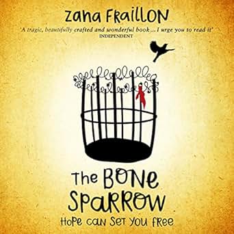 The Bone Sparrow: A Refugee Novel (Audio Download): Amazon.co.uk: Zana ...