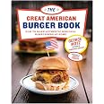 The Great American Burger Book: How to Make Authentic Regional ...