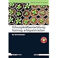 Komplexitätstrainings für Führende erfolgreich leiten: Der Seminarfahrplan (Edition Training ...