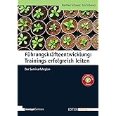 Komplexitätstrainings für Führende erfolgreich leiten: Der Seminarfahrplan (Edition Training ...