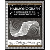 Harmonograph: A Visual Guide to the Mathematics of Music: Amazon.co.uk: Ashton, Anthony ...