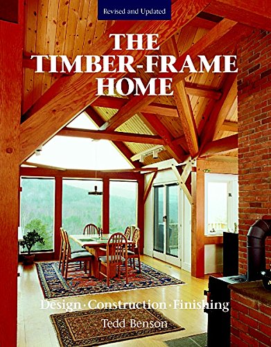 The Timber-frame Home: Design, Construction and Finishing: Amazon.co.uk ...