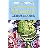 The Victorian Internet: The Remarkable Story of the Telegraph and the ...