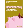 Inheritocracy: It’s Time to Talk About the Bank of Mum and Dad: Amazon ...