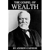 The Autobiography of Andrew Carnegie and the Gospel of Wealth (Signet ...