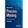 Process Mining: Data Science in Action - van der Aalst, Wil M. P. - Amazon.de: Bücher